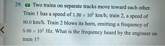 Solved 29. Two trains on separate tracks move toward each | Chegg.com