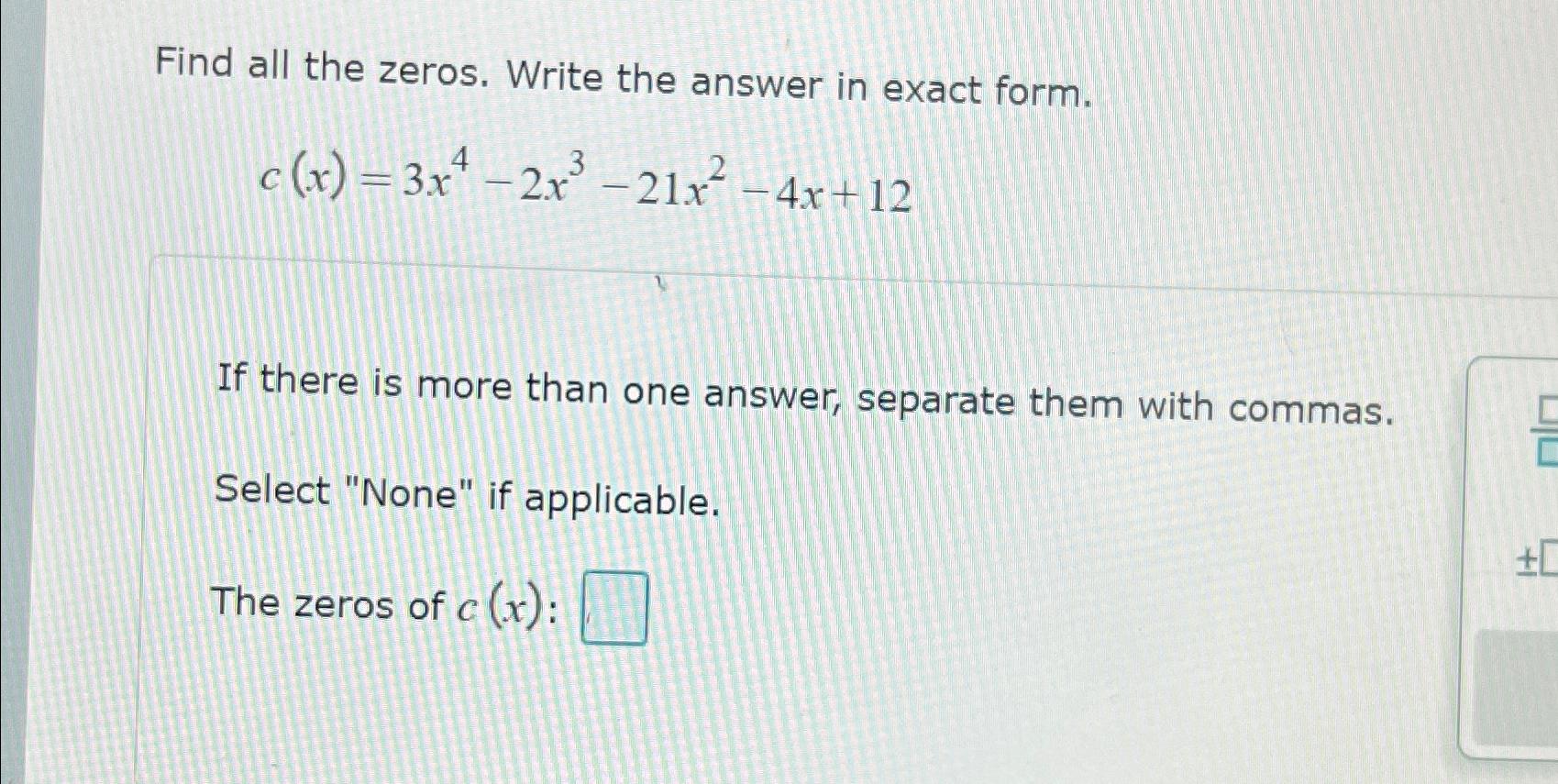Solved Find all the zeros. Write the answer in exact | Chegg.com