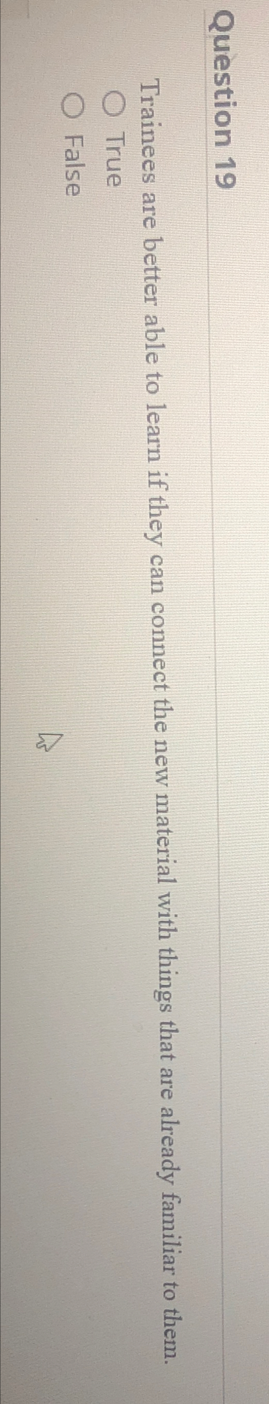 Solved Question 19Trainees are better able to learn if they | Chegg.com