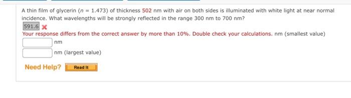 Solved A thin film of glycerin (n=1.473) of thickness 502 nm | Chegg.com