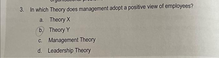 Solved 3. In which Theory does management adopt a positive | Chegg.com