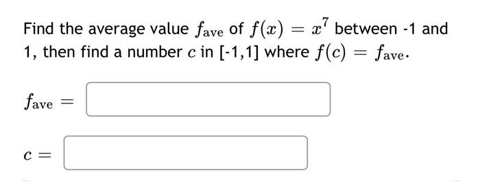 Solved = Find the average value fave of f(x) = x between -1 | Chegg.com