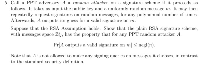 Solved 5. Call a PPT adversary A a random attacker on a | Chegg.com