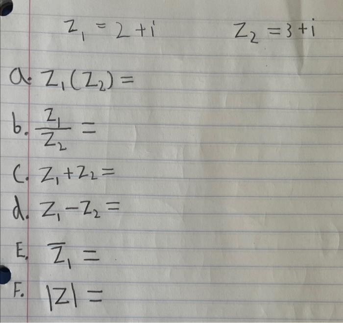 Solved z1=2+iz2=3+i a. z1(z2)= b. z2z1= C. z1+z2= d. z1−z2= | Chegg.com