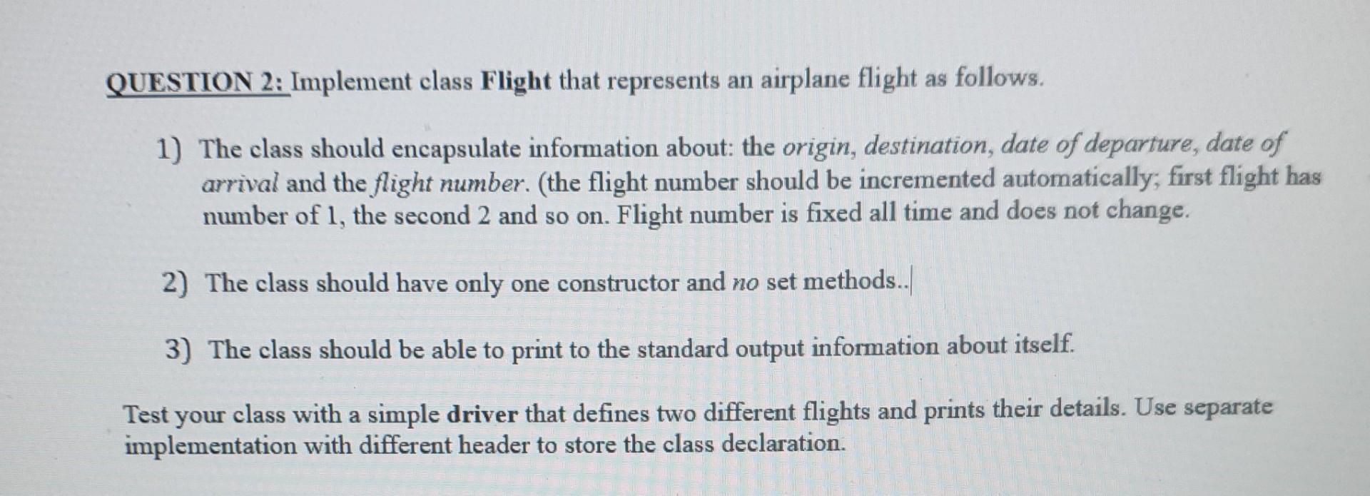 Solved QUESTION 2: Implement class Flight that represents an | Chegg.com