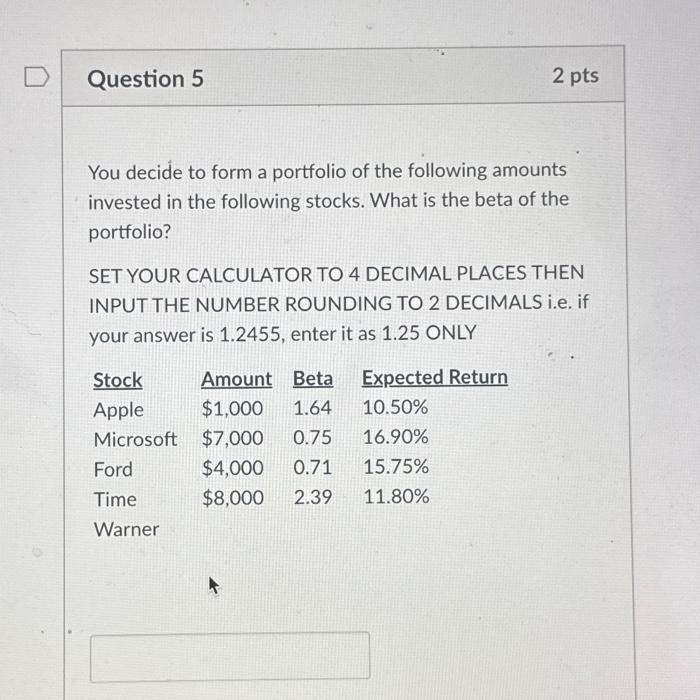 Solved D Question 5 You decide to form a portfolio of the | Chegg.com
