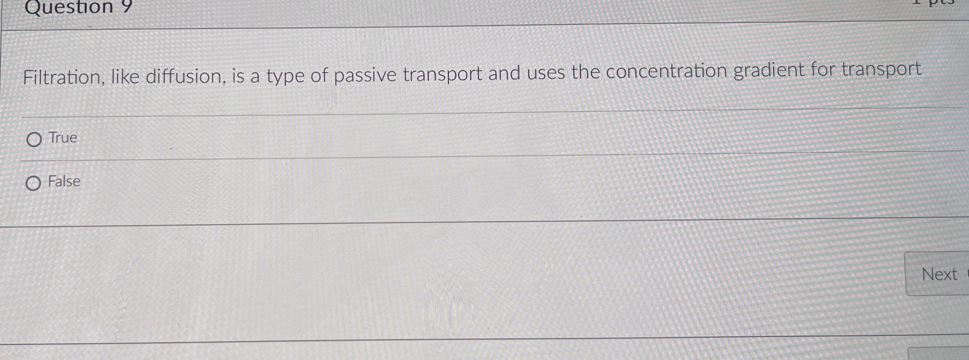 Solved Question 9Filtration, like diffusion, is a type of | Chegg.com