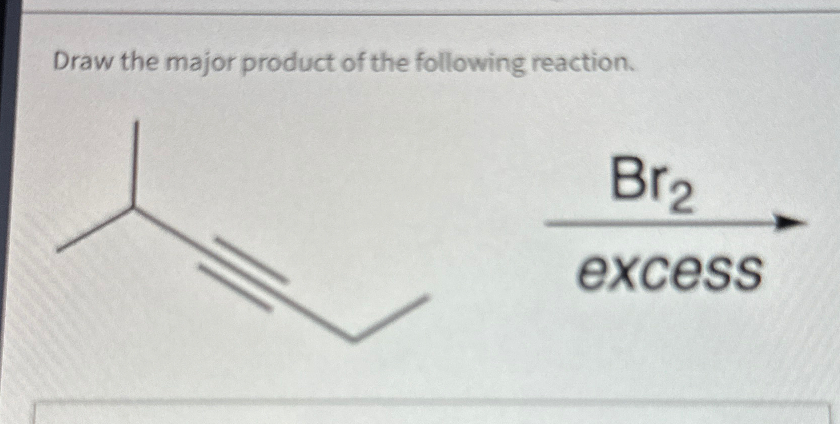 Solved Draw the major product of the following reaction.Br2 | Chegg.com