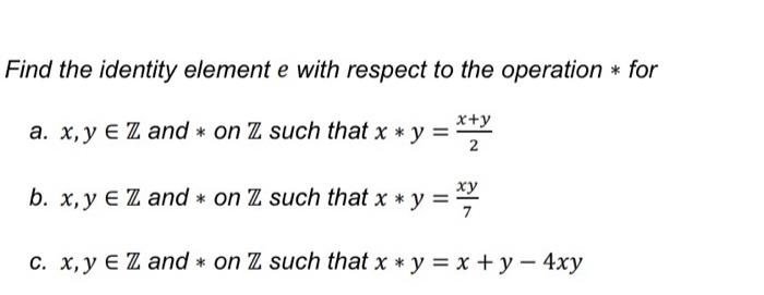 Solved Find the identity element e with respect to the | Chegg.com