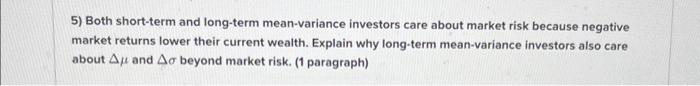 Solved 5) Both short-term and long-term mean-variance | Chegg.com