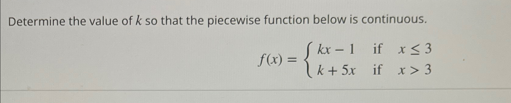 Solved Determine the value of k ﻿so that the piecewise | Chegg.com