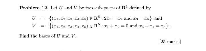 Solved Problem 12. Let U and V be two subspaces of R5 | Chegg.com