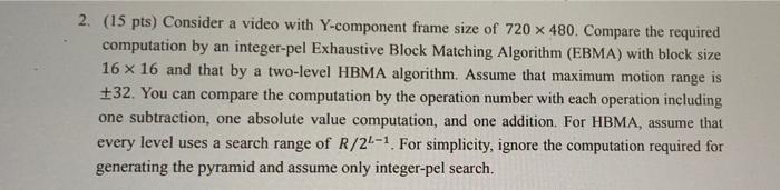 2. (15 pts) Consider a video with Y-component frame | Chegg.com