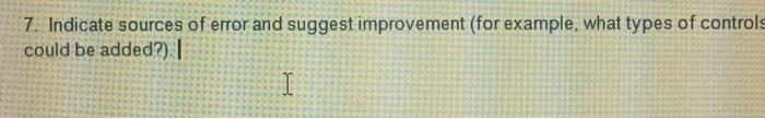 Solved 7. Indicate sources of error and suggest improvement | Chegg.com