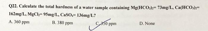 Solved Q22. Calculate the total hardness of a water sample | Chegg.com