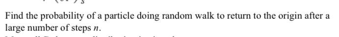 Solved Find the probability of a particle doing random walk | Chegg.com