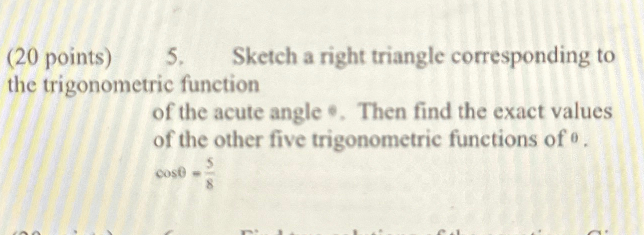 Solved (20 ﻿points) 5. ﻿Sketch a right triangle | Chegg.com