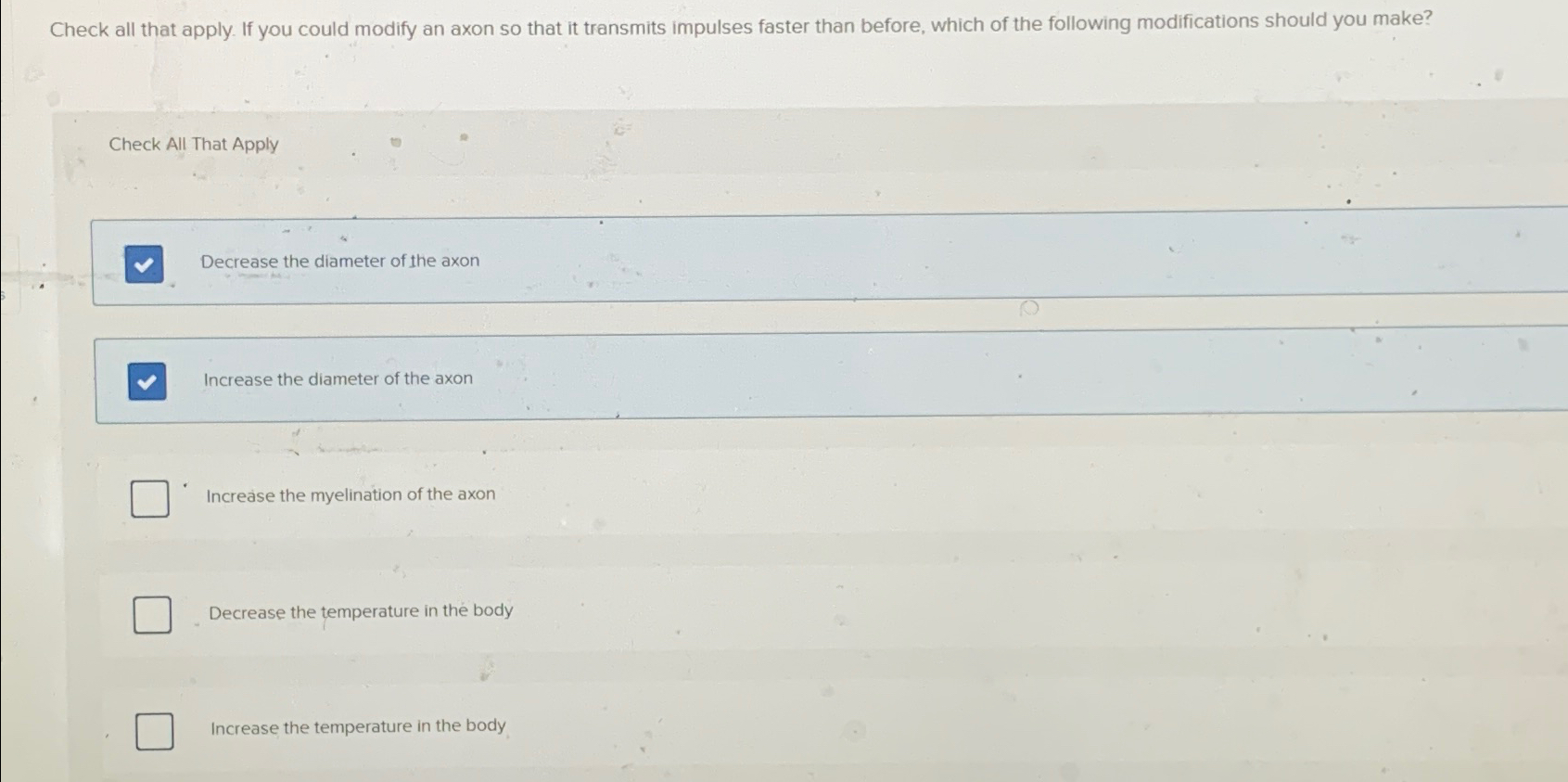 Solved Check all that apply. If you could modify an axon so | Chegg.com