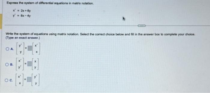 Solved Expres the system of differential equations in matrix | Chegg.com