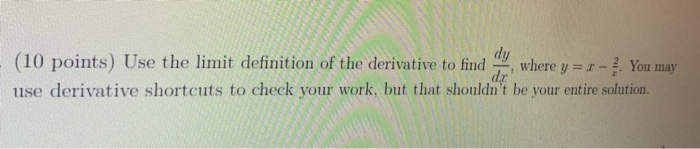 Solved dy (10 points) Use the limit definition of the | Chegg.com