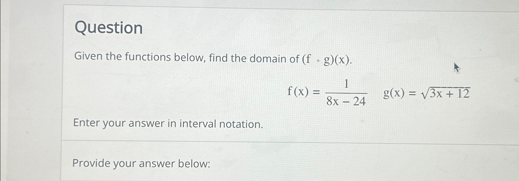 Solved QuestionGiven the functions below, find the domain of | Chegg.com