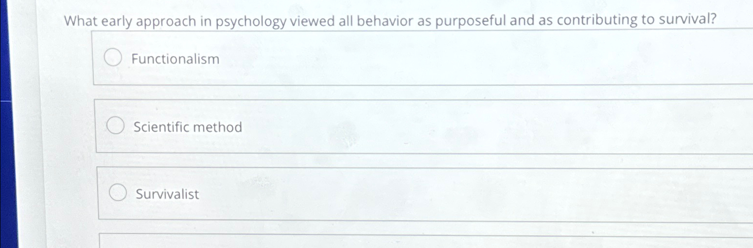 Solved What early approach in psychology viewed all behavior | Chegg.com