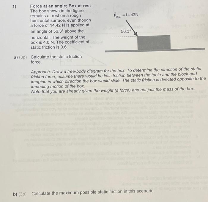 Solved 1) Force at an angle; Box at rest The box shown in | Chegg.com