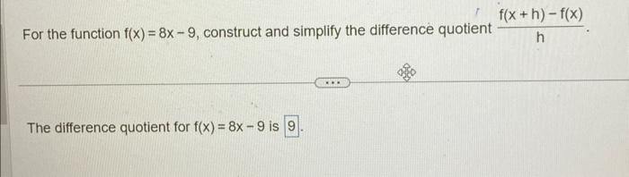 Solved For the function f(x)=8x−9, construct and simplify | Chegg.com
