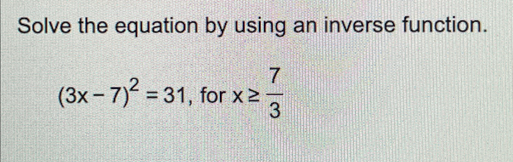 Solved Solve the equation by using an inverse | Chegg.com
