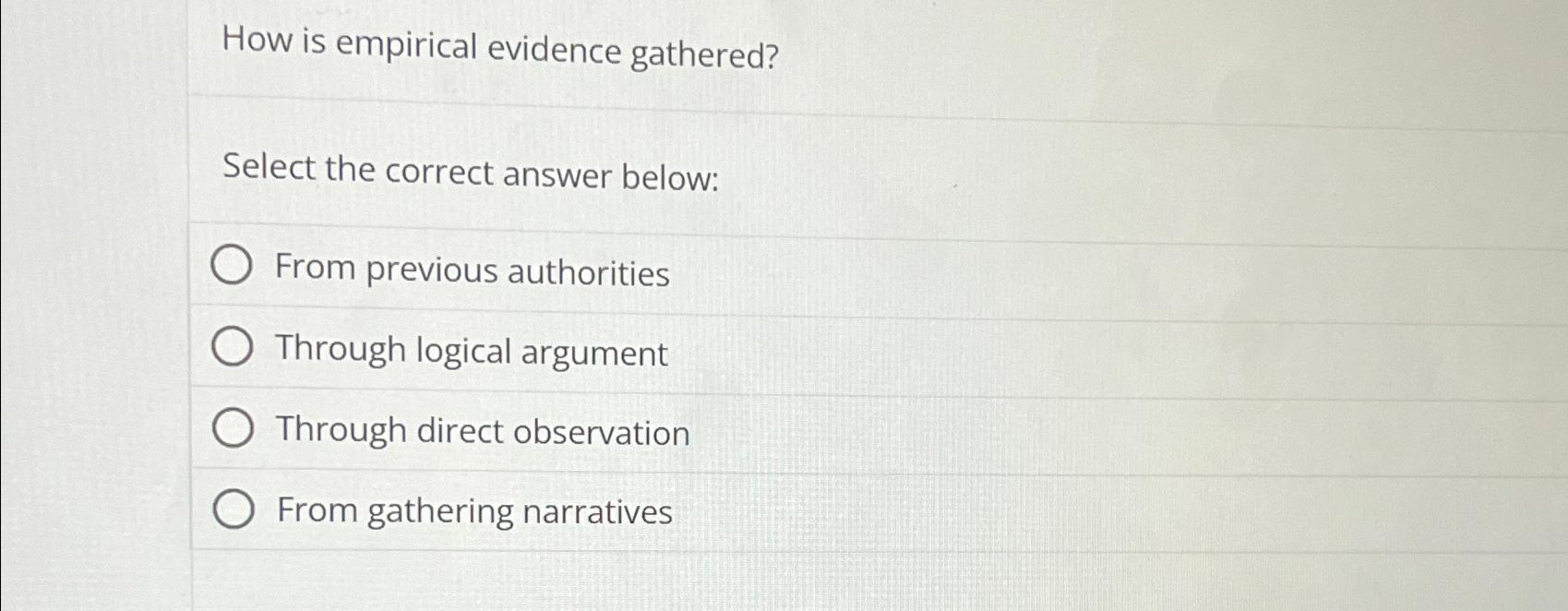 Solved How is empirical evidence gathered?Select the correct | Chegg.com