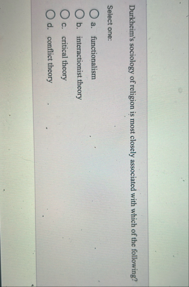 Solved Durkheim's sociology of religion is most closely | Chegg.com