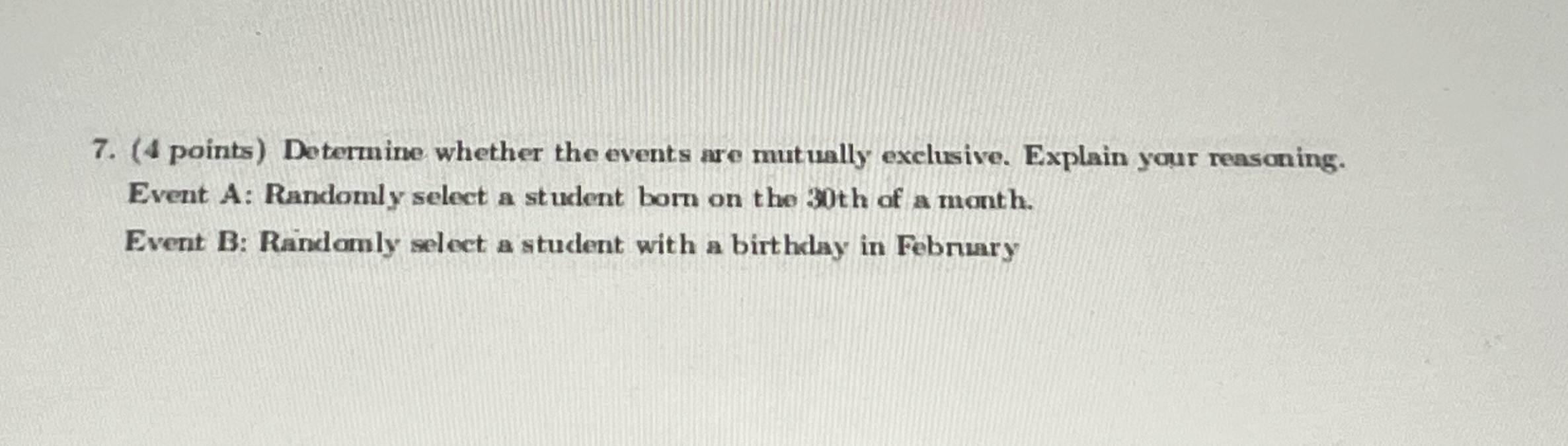 (4 points) Determine whether the events are | Chegg.com (4 points) Determine whether the events are | Chegg.com