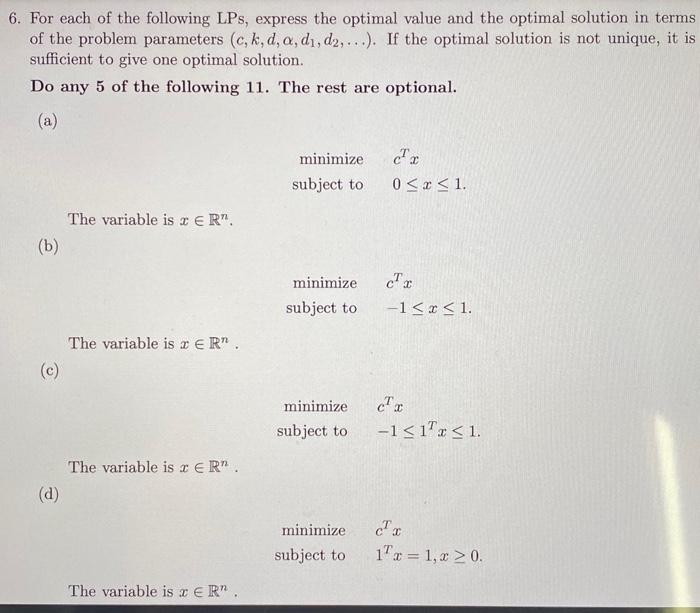 Solved 6. For each of the following LPs, express the optimal | Chegg.com
