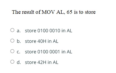Solved The result of MOV AL, 65 ﻿is to storea. ﻿store | Chegg.com