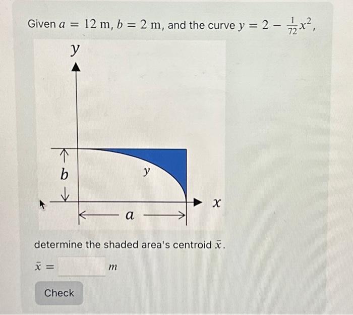 Solved Given a=12 m,b=2 m, and the curve y=2−721x2, | Chegg.com