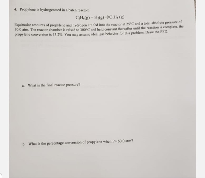 Solved 4. Propylene is hydrogenated in a batch reactor: | Chegg.com