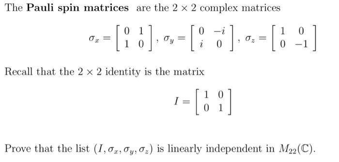 Solved The Pauli spin matrices are the 2×2 complex matrices | Chegg.com