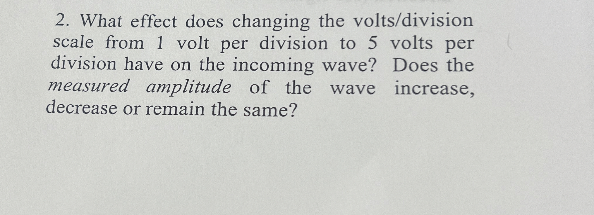 Solved What effect does changing the volts/divisionscale | Chegg.com