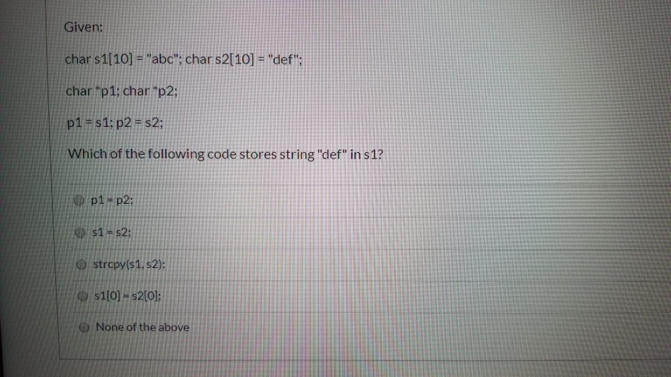 Solved Given: char s1[10] = "abc"; char s2[10] = "def"; char | Chegg.com