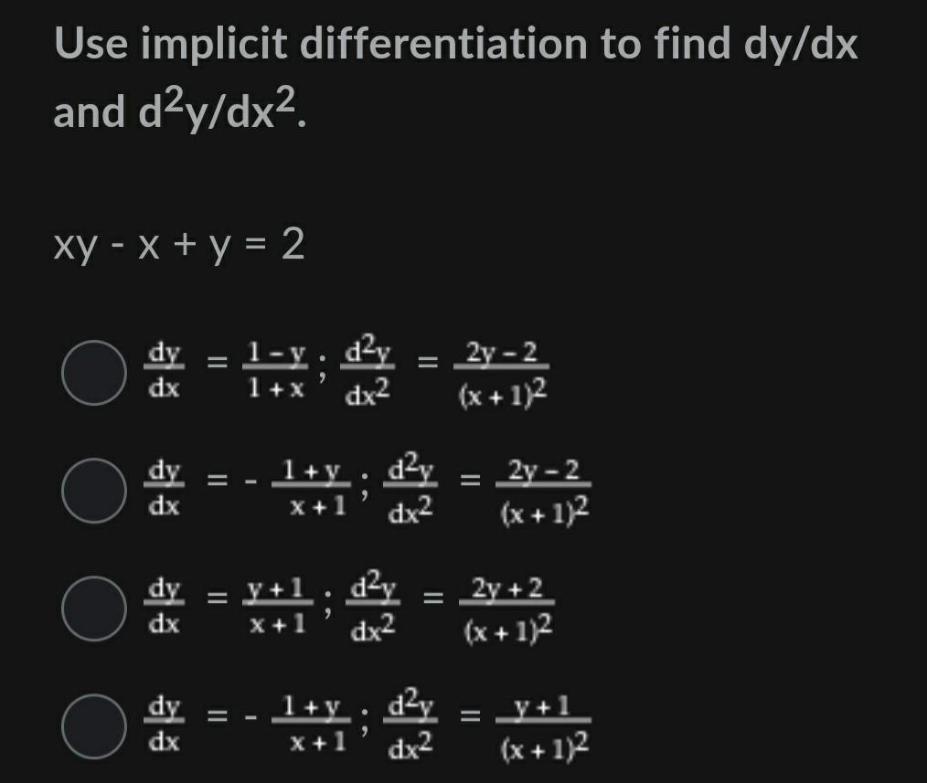 Solved Use implicit differentiation to find dy/dx. XY + x = | Chegg.com