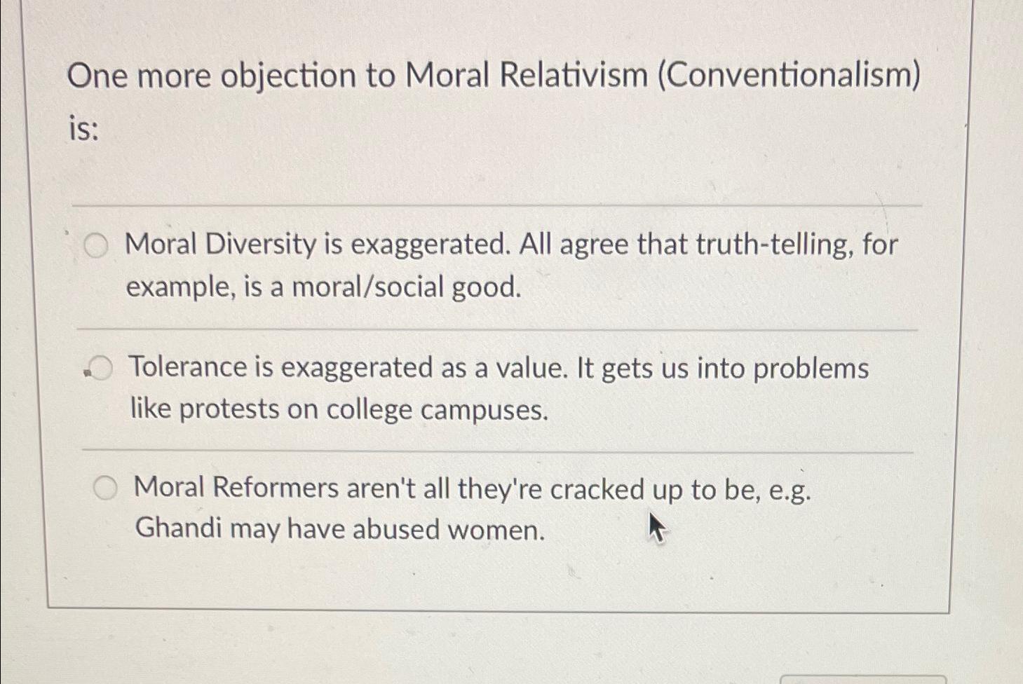 Solved One more objection to Moral Relativism | Chegg.com