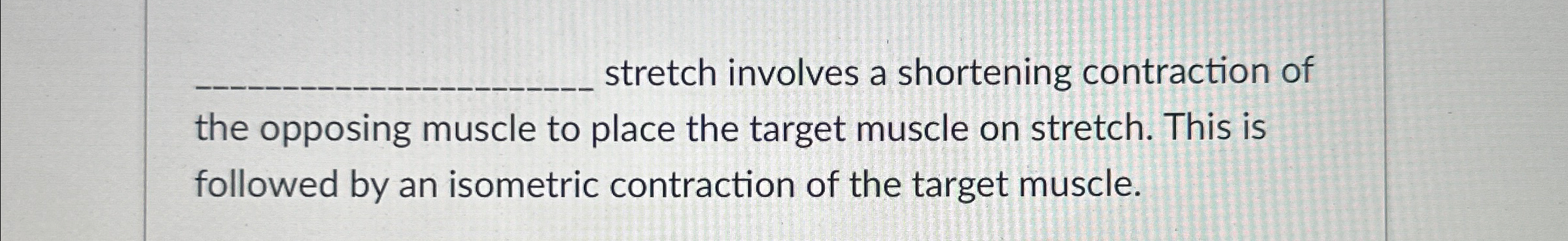 stretch involves a shortening contraction of the | Chegg.com