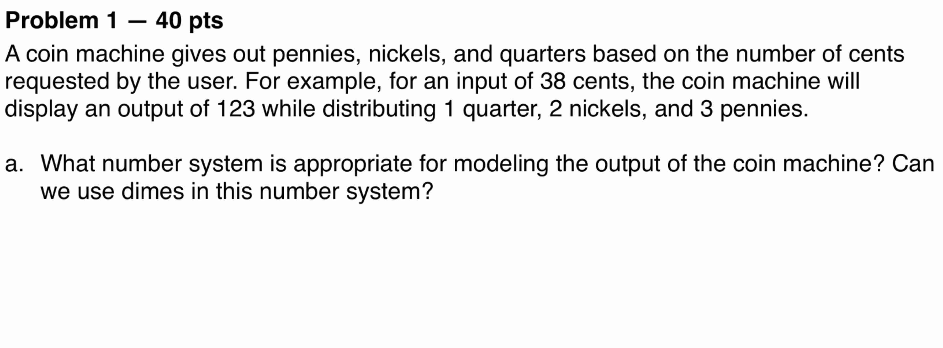 Solved Problem \( 1-40 \) ﻿ptsA coin machine gives out | Chegg.com
