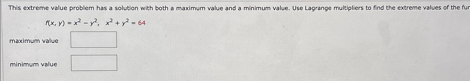 Solved This extreme value problem has a solution with both a | Chegg.com