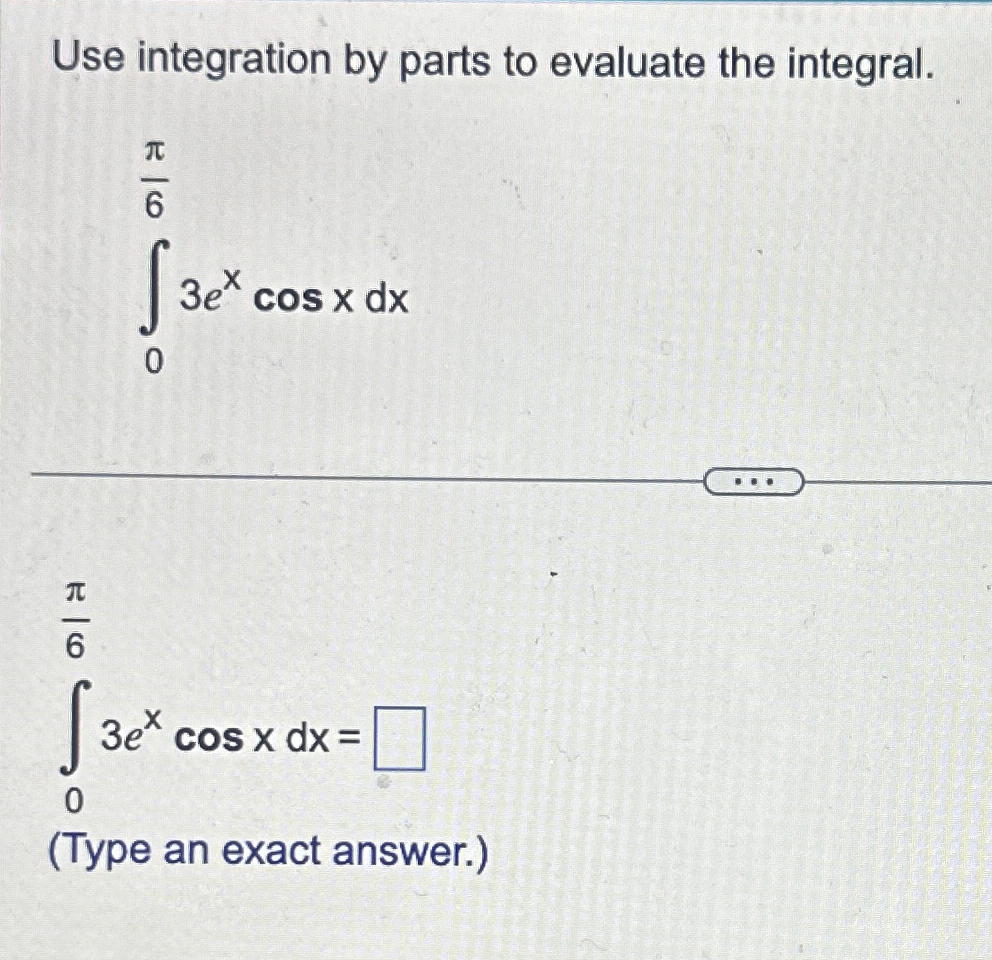 Solved Use integration by parts to evaluate the | Chegg.com