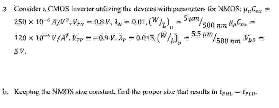 Solved Consider a CMOS inverter utilizing the devees with | Chegg.com
