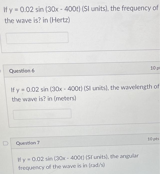 Solved If y=0.02sin(30x−400t) (SI units), the frequency of | Chegg.com