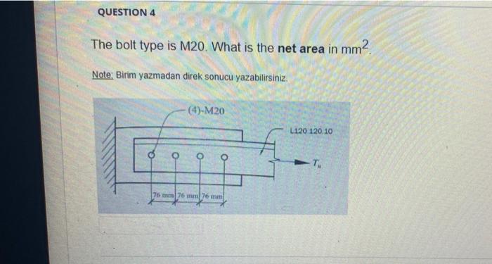 Solved QUESTION 4 The bolt type is M20. What is the net area | Chegg.com