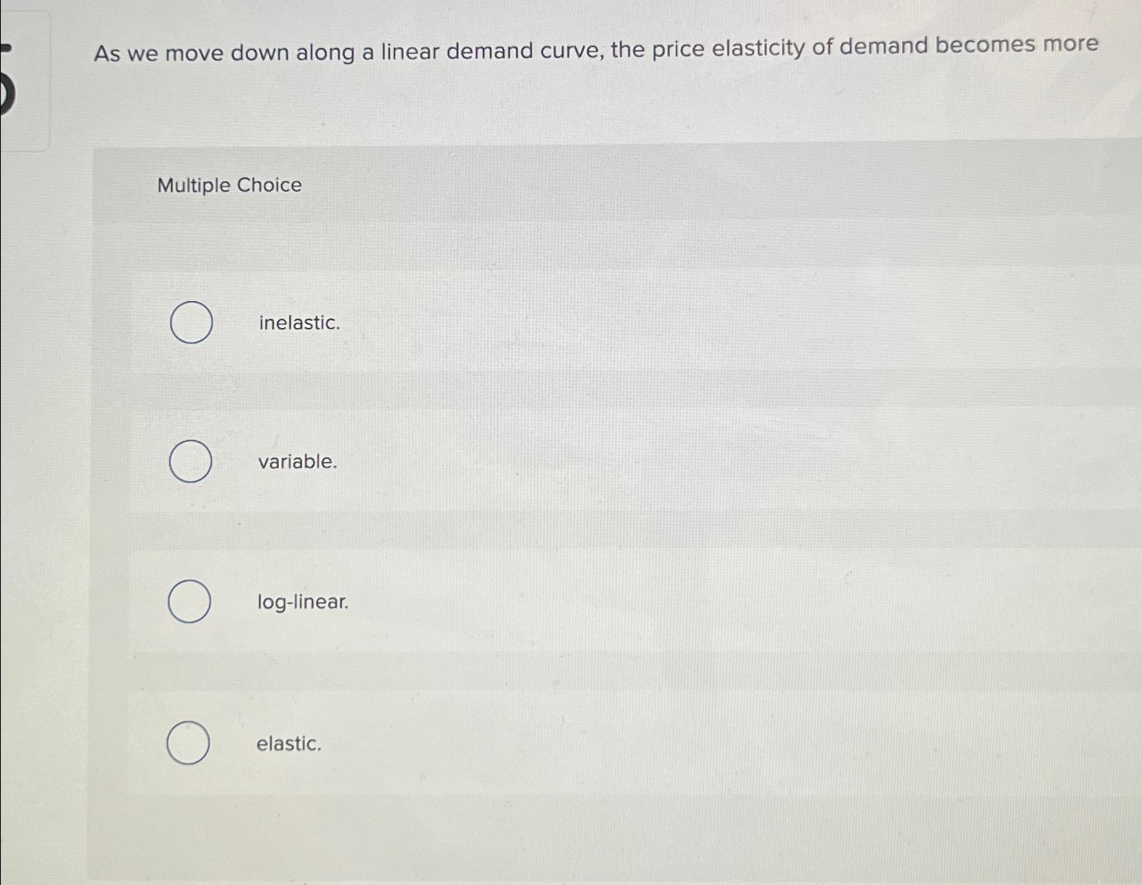 Solved As we move down along a linear demand curve, the | Chegg.com