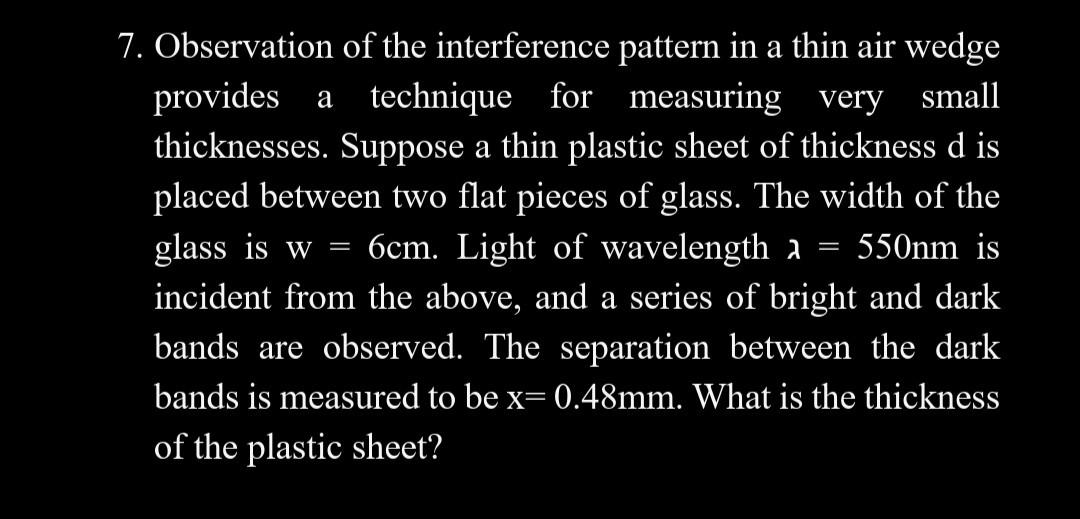 Solved 7. Observation of the interference pattern in a thin | Chegg.com